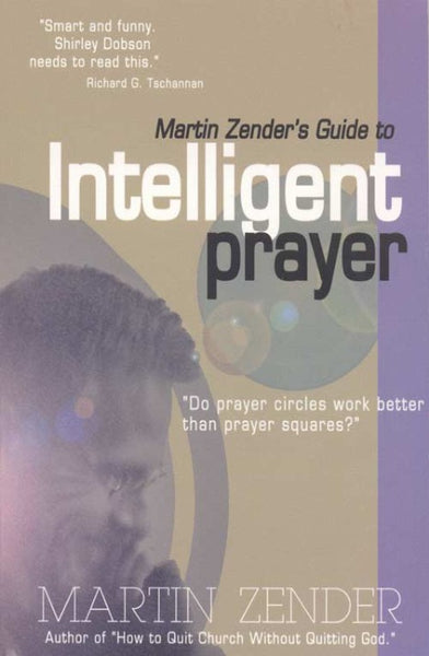 MARTIN ZENDER'S GUIDE TO INTELLIGENT PRAYER – STARKE & HARTMANN, INC